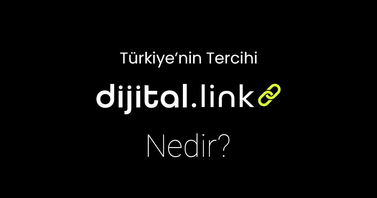 Dijital Link'i Tanıyalım